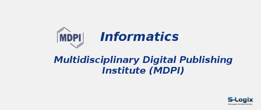 Informatics MDPI Multidisciplinary Digital Publishing Institute Journal Impact Factor | S-Logix