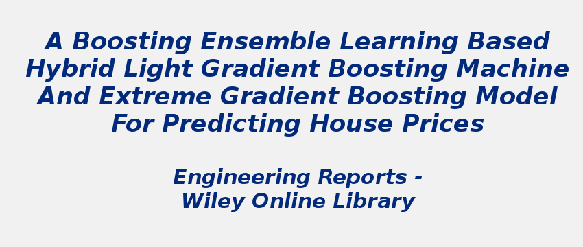 A boosting ensemble learning based hybrid light gradient | S-Logix