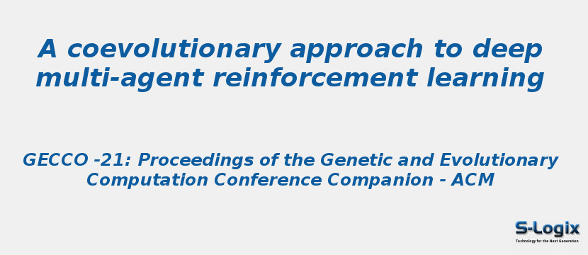 A coevolutionary approach to deep multi-agent reinforcement | S-Logix