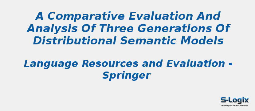 Analysis Of Three Generations Of Distributional Semantic Model S Logix