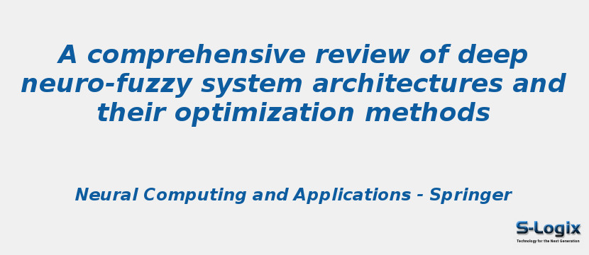A comprehensive review of deep neuro-fuzzy system architecture | S-Logix