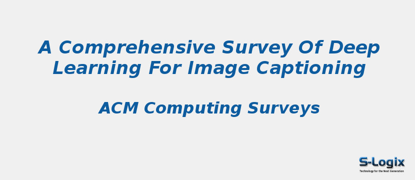 A Comprehensive Survey Of Deep Learning For Image Captioning S Logix