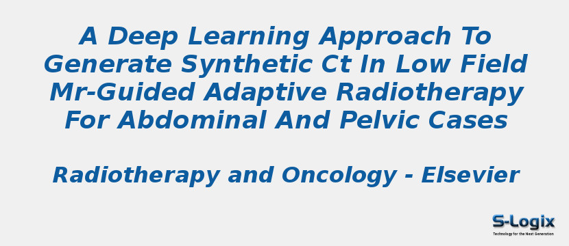 Generate Synthetic CT in Low Field Mr-Guided Adaptive | S-Logix