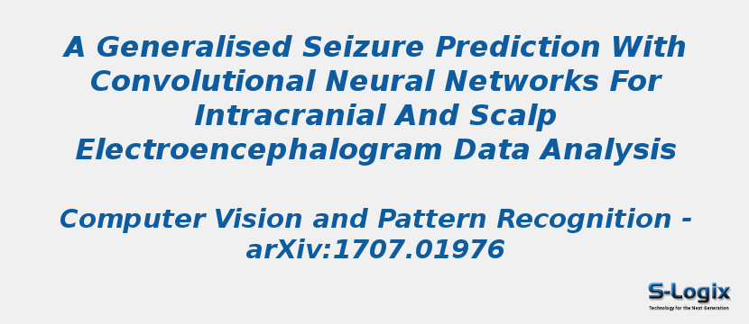 A Generalised Seizure Prediction with Convolutional Neural | S-Logix