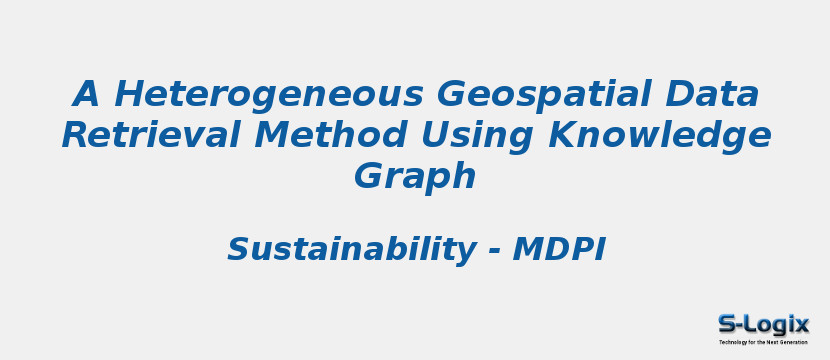 A Heterogeneous Geospatial Data Retrieval Method | S-Logix