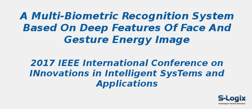 Biometric Recognition On Deep Features Of Face And Gesture S Logix