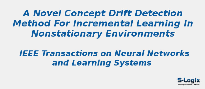 Incremental Learning in Nonstationary Environments | S-Logix