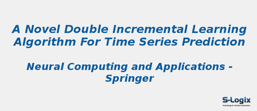 A Novel Double Incremental Learning Algorithm S Logix