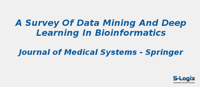 A Survey Of Data Mining And Deep Learning In Bioinformatics S Logix