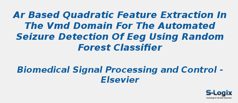 AR based quadratic feature extraction in the VMD domain | S-Logix