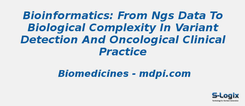 Bioinformatics From Ngs Data To Biological Complexity S Logix