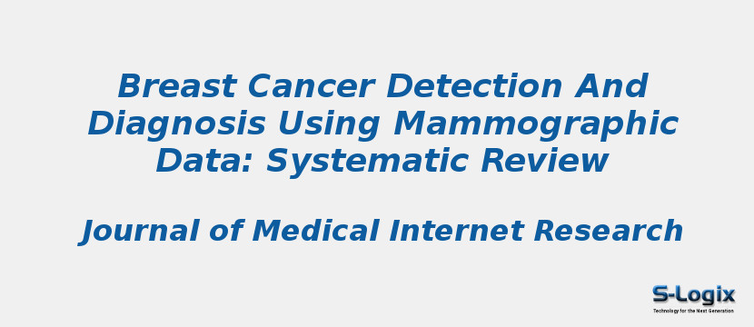 Breast Cancer Detection And Diagnosis Using Mammographic Data S Logix