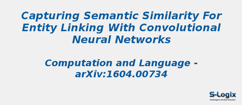Capturing Semantic Similarity For Entity Linking S Logix