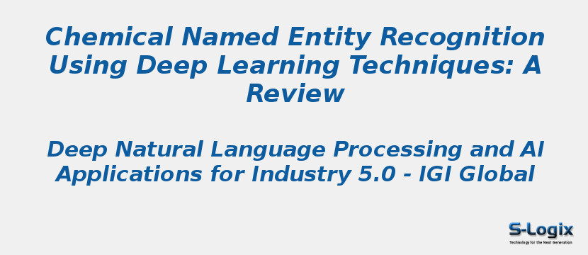 Chemical Named Entity Recognition Using Deep Learning S Logix