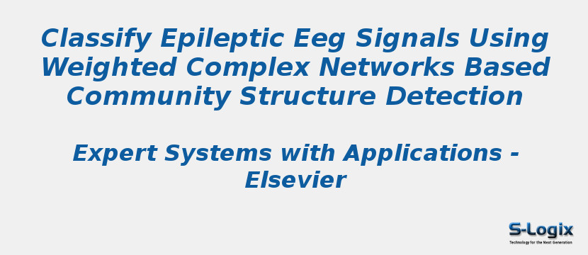Classify Epileptic Eeg Signals Using Weighted Complex Networks S Logix