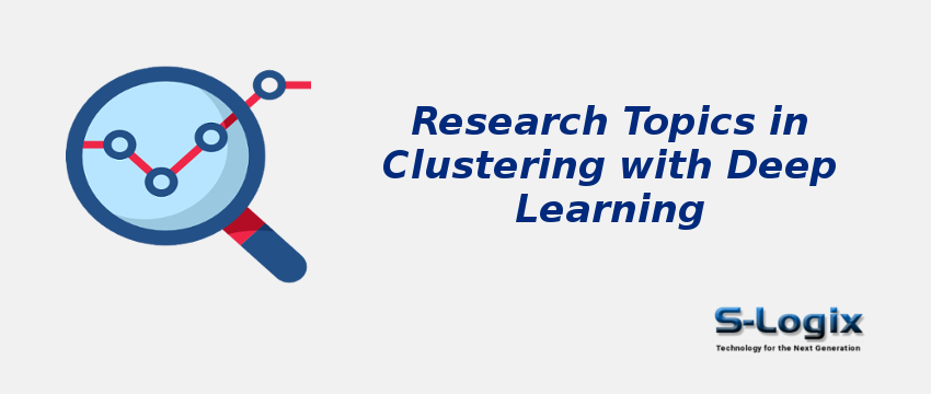 Clustering with Deep Learning | S-Logix