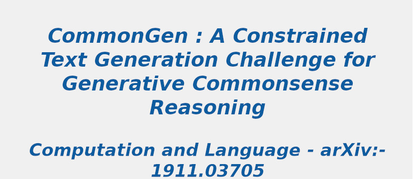 Latest Research Topic In A Constrained Text Generation Challenge For Generative Commonsense