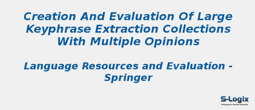 Creation And Evaluation Of Large Keyphrase Extraction S Logix