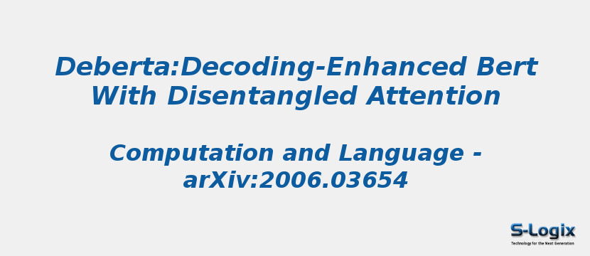 Decoding-enhanced BERT with Disentangled Attention | S-Logix