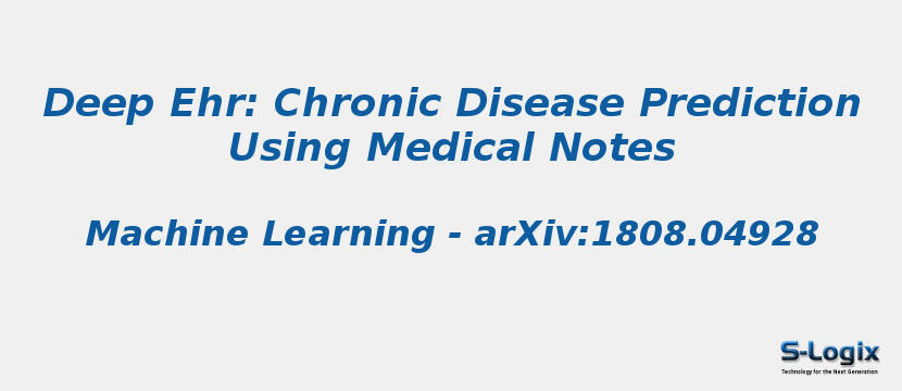 Chronic disease prediction using medical notes | S-Logix