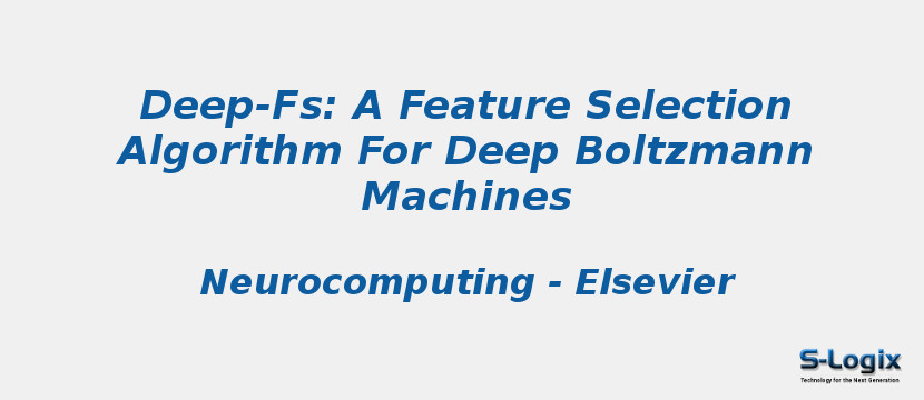 A Feature Selection Algorithm For Deep Boltzmann Machines S Logix