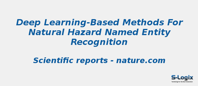 Deep learning-based methods for natural hazard | S-Logix
