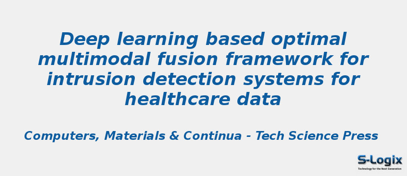 Optimal Multimodal Fusion Framework For Intrusion Detection S Logix