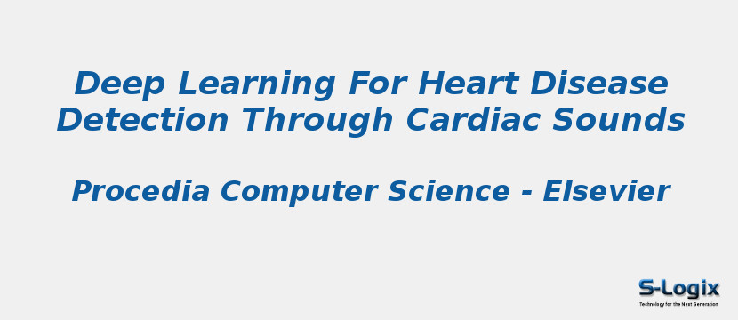 Deep Learning in Heart Disease Detection through Cardiac Sounds | S-Logix