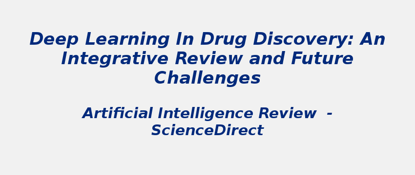 Deep learning in drug discovery: an integrative review | S-Logix