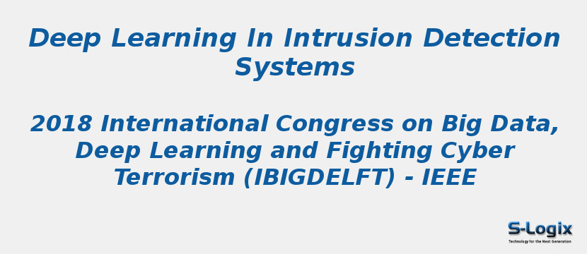 Deep learning in intrusion detection systems | S-Logix