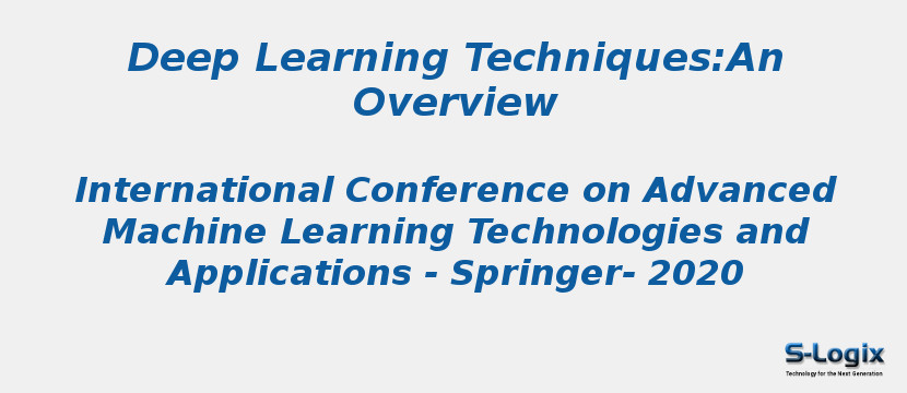 Deep Learning Techniques:An Overview | S-Logix