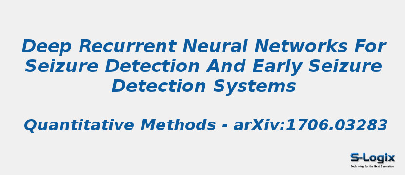 Deep Recurrent Neural Networks For Seizure Detection S Logix