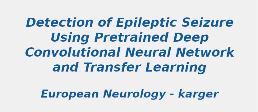 Detection of Epileptic Seizure Using Pretrained Deep | S-Logix