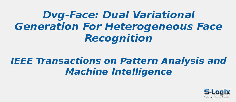 Dual variational generation heterogeneous face recognition - Python Projects | S-Logix