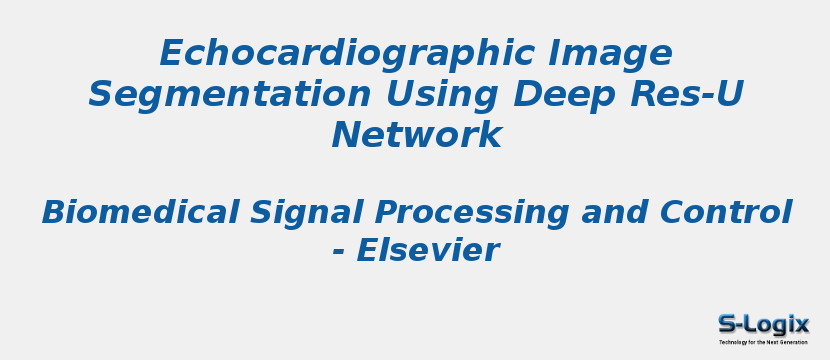 Echocardiographic Image Segmentation using Deep Res-U Network | S-Logix