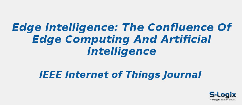 Confluence of Edge Computing and Artificial Intelligence | S-Logix