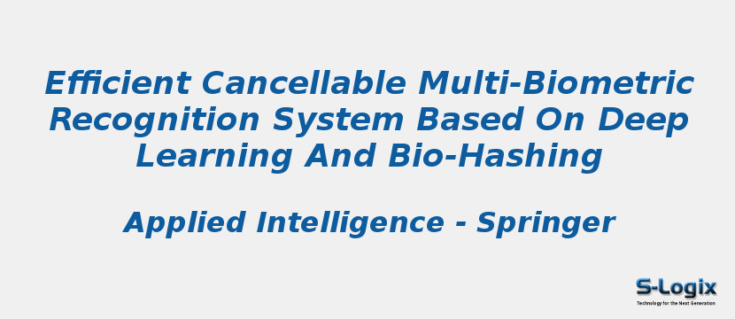 Efficient Cancellable Multi Biometric Recognition System S Logix