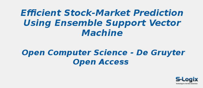 Efficient Stock Market Prediction Using Ensemble Svm S Logix