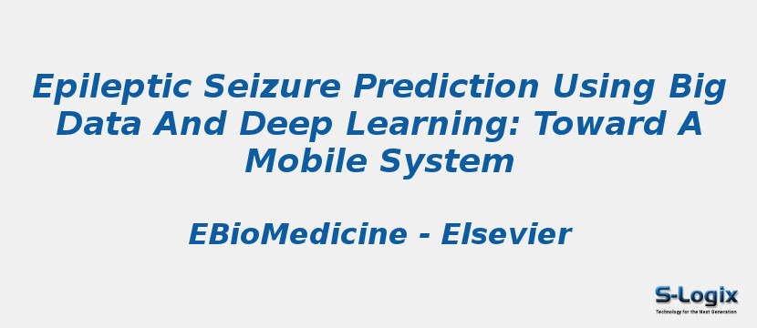 Epileptic Seizure Prediction Using Big Data And Deep Learning S Logix