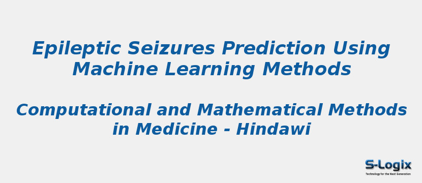 Epileptic Seizures Prediction Using Machine Learning Methods S Logix