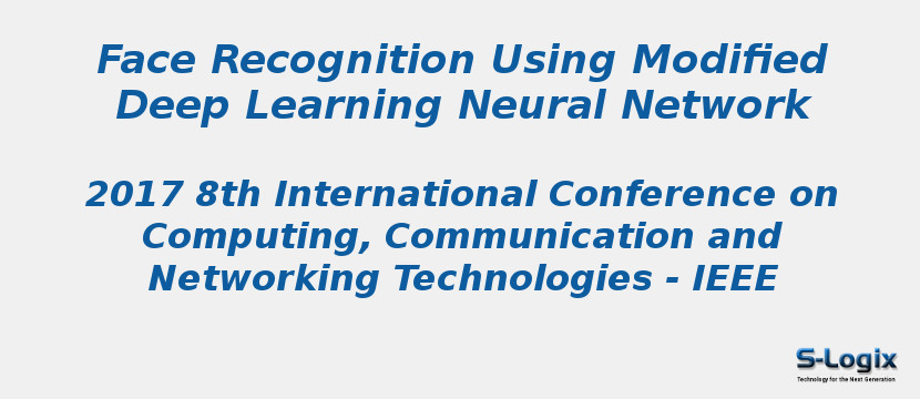 Face Recognition Using Modified Deep Learning Neural Network S Logix
