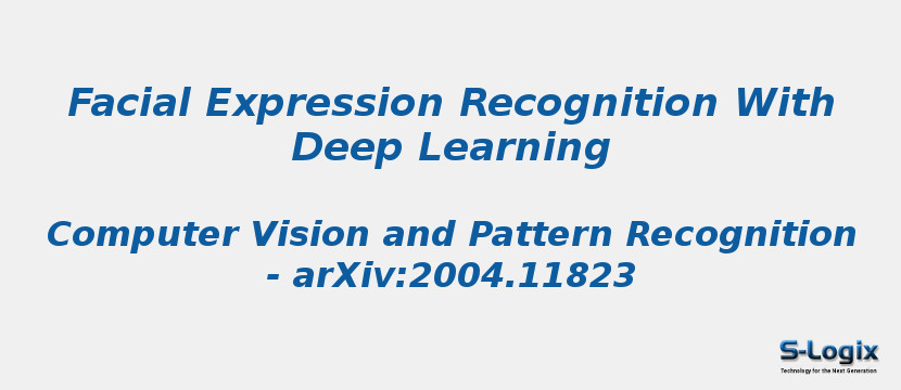 Facial Expression Recognition with Deep Learning | S-Logix