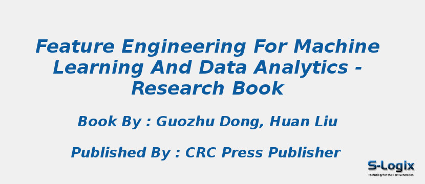 Essential Research Books in Feature Engineering For Machine Learning | S-Logix