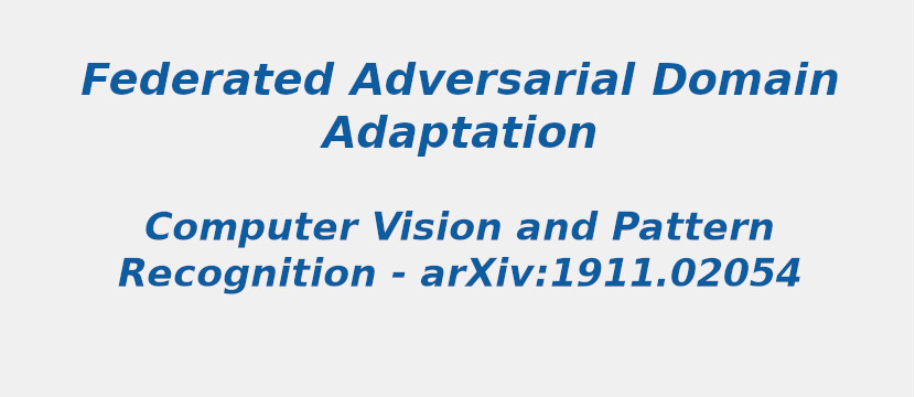 Interesting Research Topic In Federated Adversarial Domain Adaptation