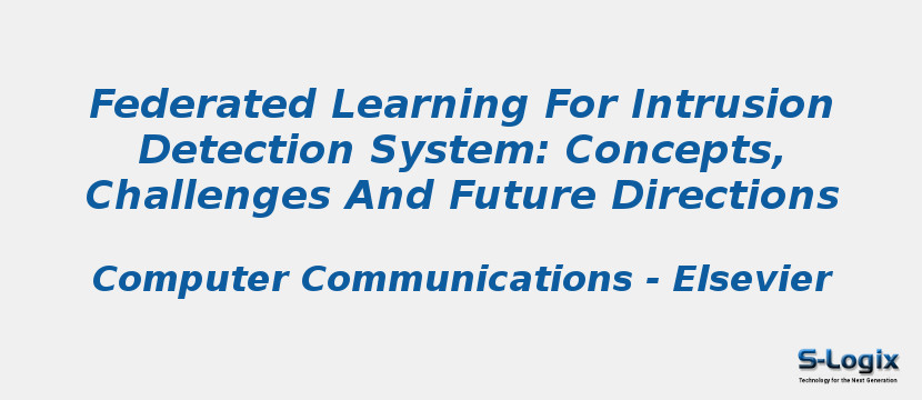 Federated Learning For Intrusion Detection System S Logix