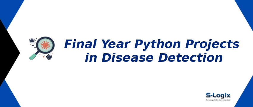 Final Year Python Projects In Disease Detection S Logix