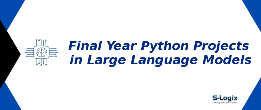 Final Year Python Projects In Large Language Models S Logix