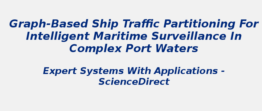 Intelligent Maritime Surveillance In Complex Port Waters S Logix 