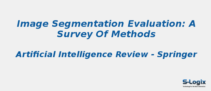 Image Segmentation Evaluation A Survey Of Methods S Logix