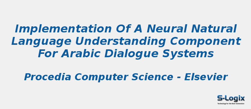 Neural Natural Language Understanding Component for Arabic | S-Logix